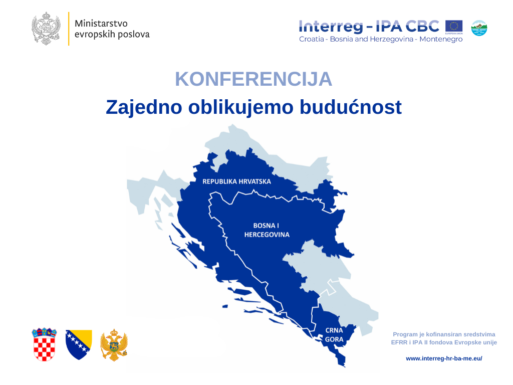 Konferencija programa Interreg IPA Hrvatska – BiH – Crna Gora 2014-2020 ...